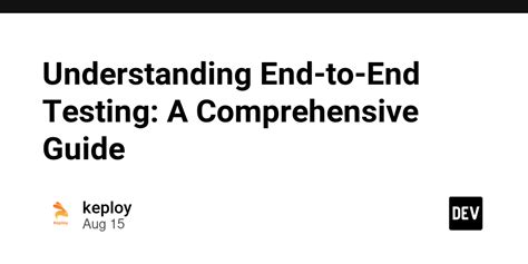 Understanding End To End Testing A Comprehensive Guide Dev Community