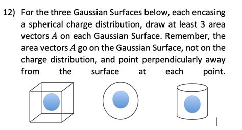 For The Three Gaussian Surfaces Below Each Encasing