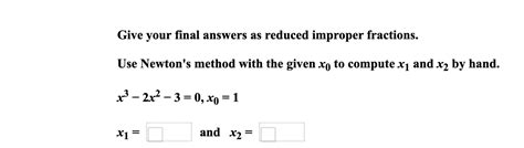 Solved Give Your Final Answers As Reduced Improper