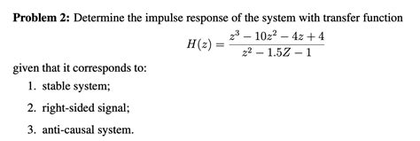 Solved Problem Determine The Impulse Response Of The Chegg