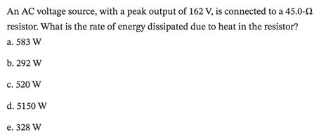 solved an ac voltage source with a peak output of 162v ﻿is