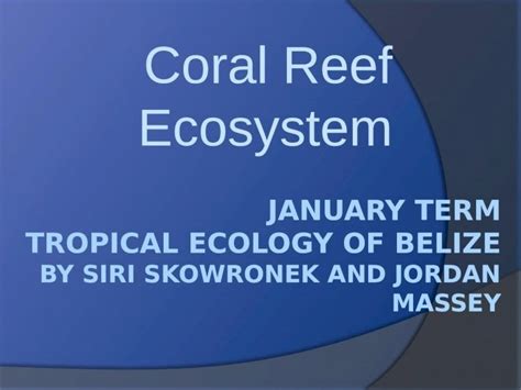 Pptx What Is A Coral Reef A An Ecosystem Formed By Millions Of