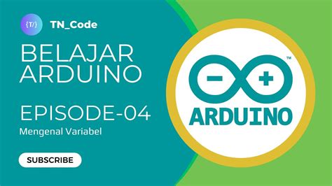 Belajar Arduino Dasar 04 Mengenal Variabel Youtube