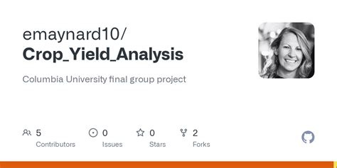 Github Emaynard10 Crop Yield Analysis Columbia University Final Group Project