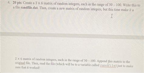 solved 4 20 pts create a 3 x 6 matrix of random integers