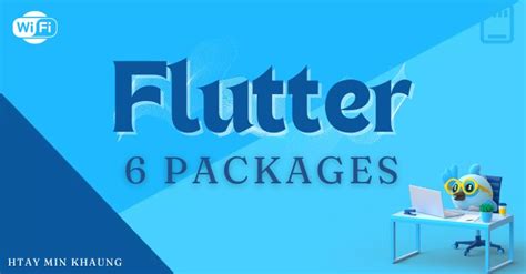 6 Packages Of Flutter Spiceworks Myanmar