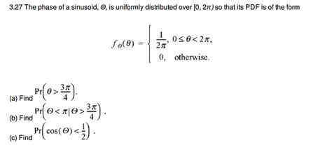 Solved The Phase Of A Sinusoid Theta Is Uniformly Chegg