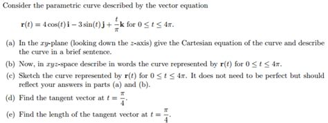 Solved Consider The Parametric Curve Described By The Vector Chegg