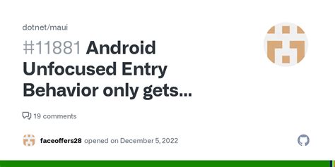 Android Unfocused Entry Behavior Only Gets Called When Leaving The Page Issue Dotnet