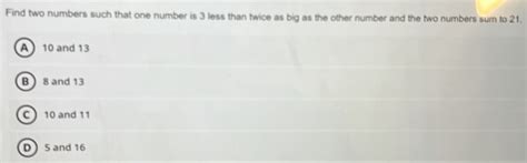 solved find two numbers such that one number is 3 less than twice as