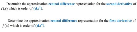 Solved Determine The Approximation Central Difference