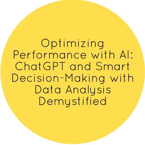 Optimizing Performance With Ai Chatgpt And Smart Decision Making With