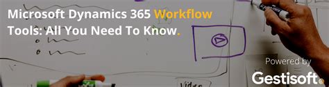 microsoft dynamics 365 workflow tools all you need to know gestisoft