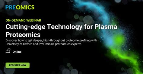 Cutting Edge Technology For Plasma Proteomics Preomics