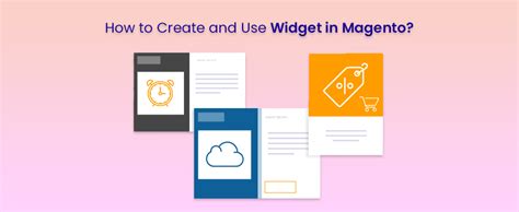 How To Create And Use Widget In Magento Alakmalak Technologies Blog Mastering The Digital