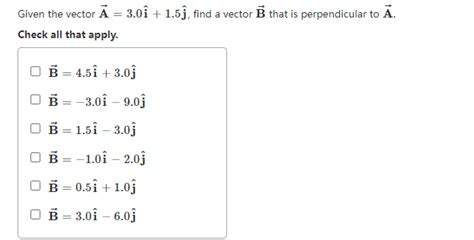 solved given the vector a 3 0î 1 5j find a vector b that