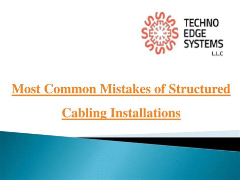 Ppt Most Common Mistakes Of Structured Cabling Installations In Dubai Powerpoint Presentation