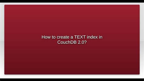 How To Create A TEXT Index In CouchDB 2 0 YouTube