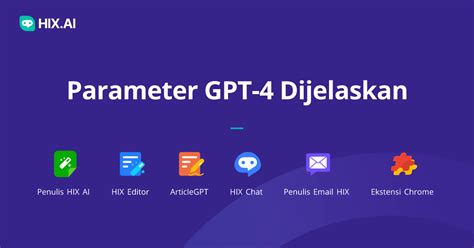 Penjelasan Parameter GPT 4 Berapa Banyak Parameter Di GPT 4 Lainnya HIX AI