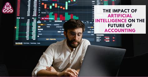 The Impact Of Artificial Intelligence On The Future Of Accounting