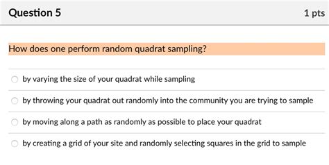 Solved Question 5 1 Pts How Does One Perform Random Quadrat Sampling