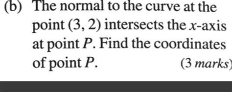 solved b the normal to the curve at the point 3 2 intersects the x
