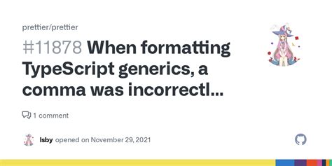 When Formatting Typescript Generics A Comma Was Incorrectly Inserted In The Empty Array