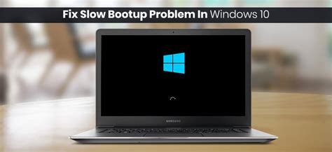 How To Fix Slow Bootup Problem In Windows 10