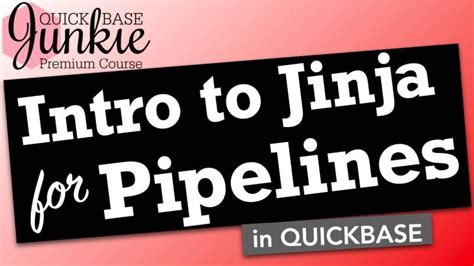 Learn How To Use Jinja In Quickbase Pipelines Quick Base Junkie