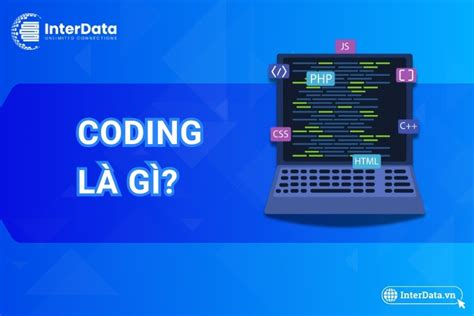 coding là gì top 10 ngôn ngữ coding and Ứng dụng thực tế