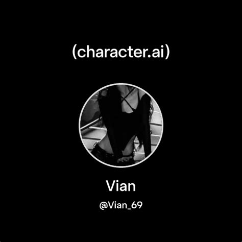 Vian Vian 69 Character Ai Ai Chat Reimagined Your Words Your World