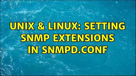 Unix Linux Setting Snmp Extensions In Snmpd Conf 2 Solutions YouTube