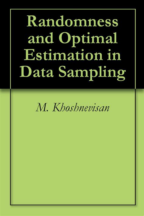 randomness and optimal estimation in data sampling ebook m khoshnevisan s