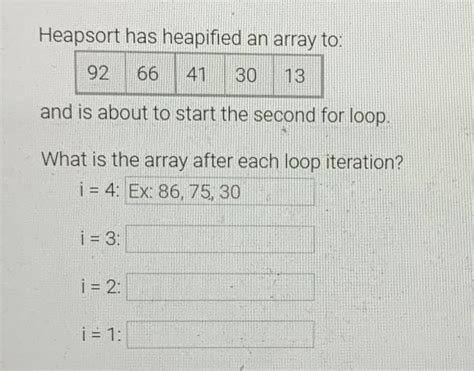 Solved Heapsort Has Heapified An Array To 92 66 41 30 13
