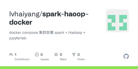 GitHub lvhaiyang spark haoop docker docker compose 集群部署 spark Hadoop jupyterlab