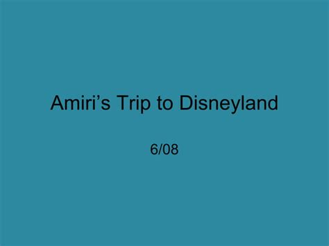 Amiris Trip To Disneyland Ppt