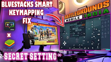 Bgmi Bluestacks Msi App Player Smart Keymapping Fix Secret Settings