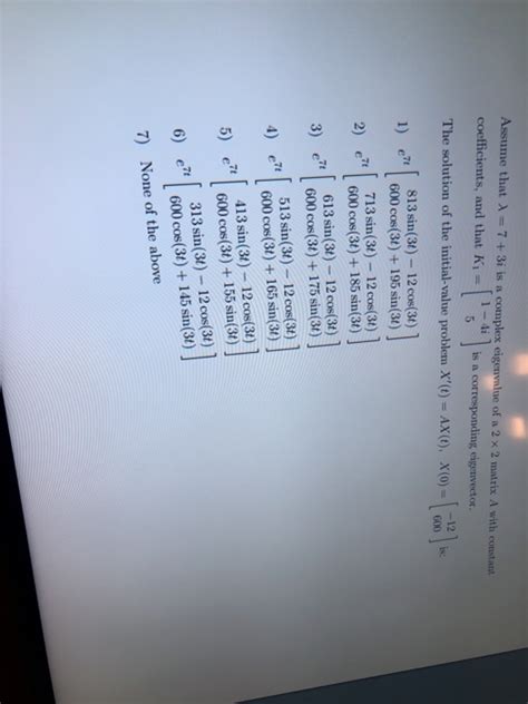 Solved Assume That 73i Is A Complex Eigenvalue Of A 2 X 2