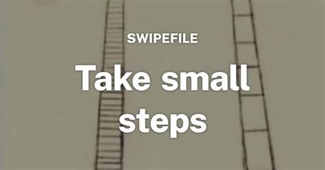 Take Small Steps Swipefile