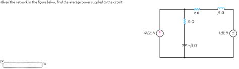 Solved Given The Network In The Figure Below Find The