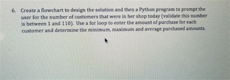 Solved Create A Flowchart To Design The Solution And Then A Chegg