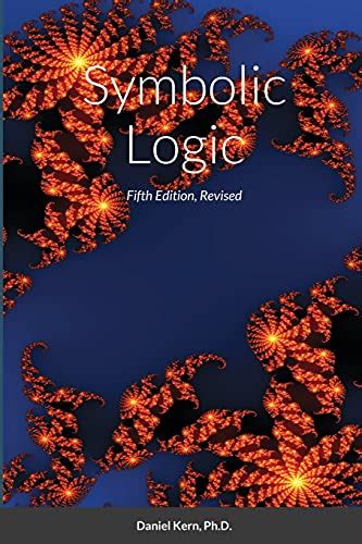 Symbolic Logic Fifth Edition Kern Daniel 9781716443183 Abebooks