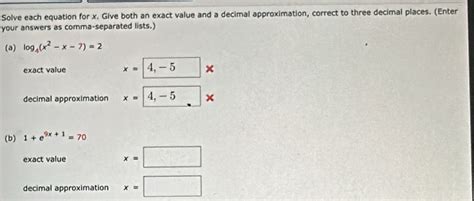 Solved Solve Each Equation For X Give Both An Exact Value And A
