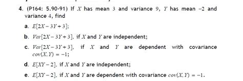 Solved If X Has Mean 3 And Variance 9 7 Has Mean 2 And