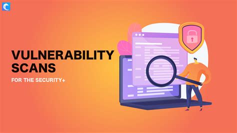 What To Know About Vulnerability Scans For The Security Exam Cybr