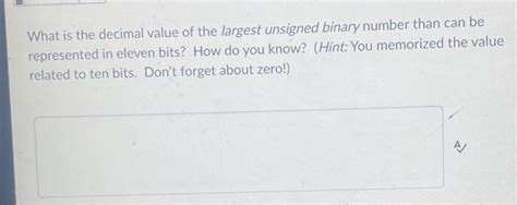 solved what is the decimal value of the largest unsigned