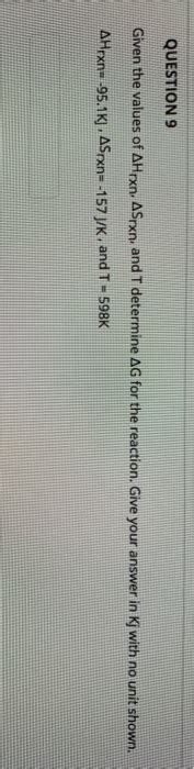 solved question 9 given the values of ahpxn asrxn and t