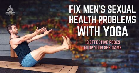 Fix Men S Sexual Health Problems With Yoga Effective Poses To Up Your Sex Game Man Flow Yoga