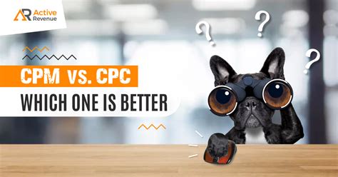 Comparing Cpm Vs Cpc Which One Is Better For Your Profits