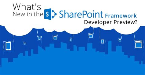 Whats New In The Sharepoint Framework Developer Preview